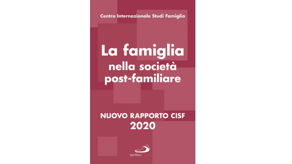La famiglia nella società post-familiare. Rapporto CISF 2020 | Servizio ...